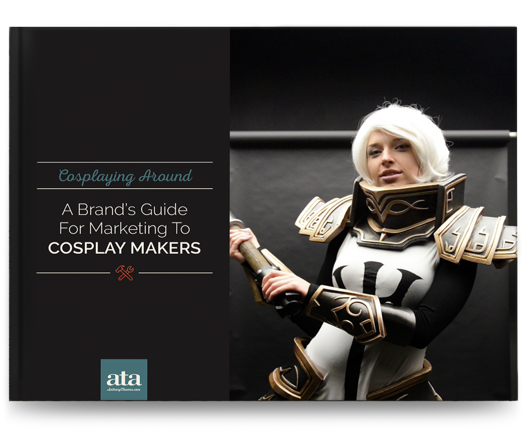 Cosplaying Around: A Brand's Guide to Marketing to Cosplay Makers | ATA ...